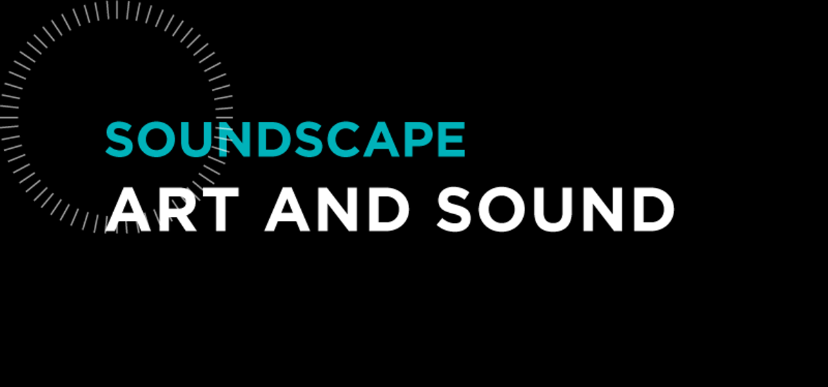 Soundscape: Art and Sound - The Anchorage Museum